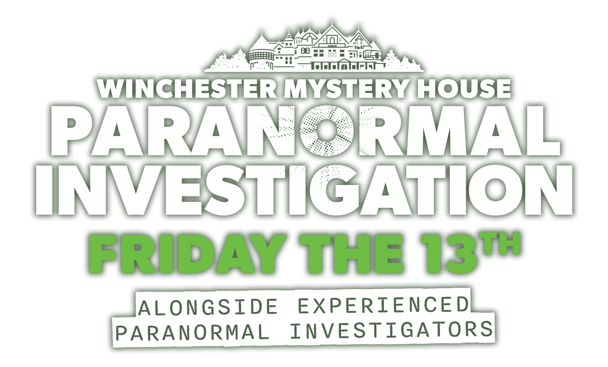 Paranormal Investigation - Winchester Mystery House